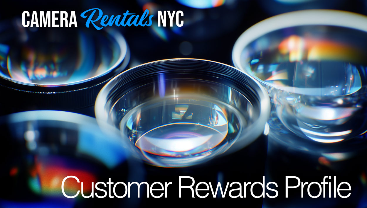 Your Customer Account & Rewards at Camera Rentals NYC - Camera Rentals NYC
